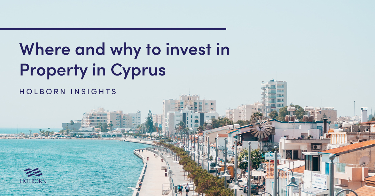 Cyprus Property Investment: Where & Why- Holborn Assets Cyprus